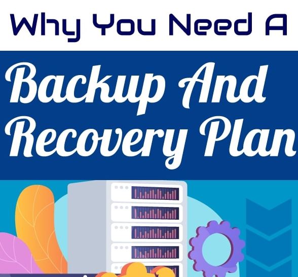 Why You Need A Backup And Recovery Plan